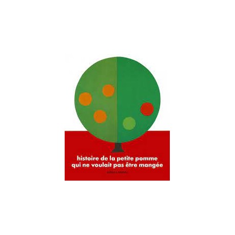 HISTOIRE DE LA PETITE POMME QUI NE VOULAIT PAS ETRE MANGEE - Librairie ...